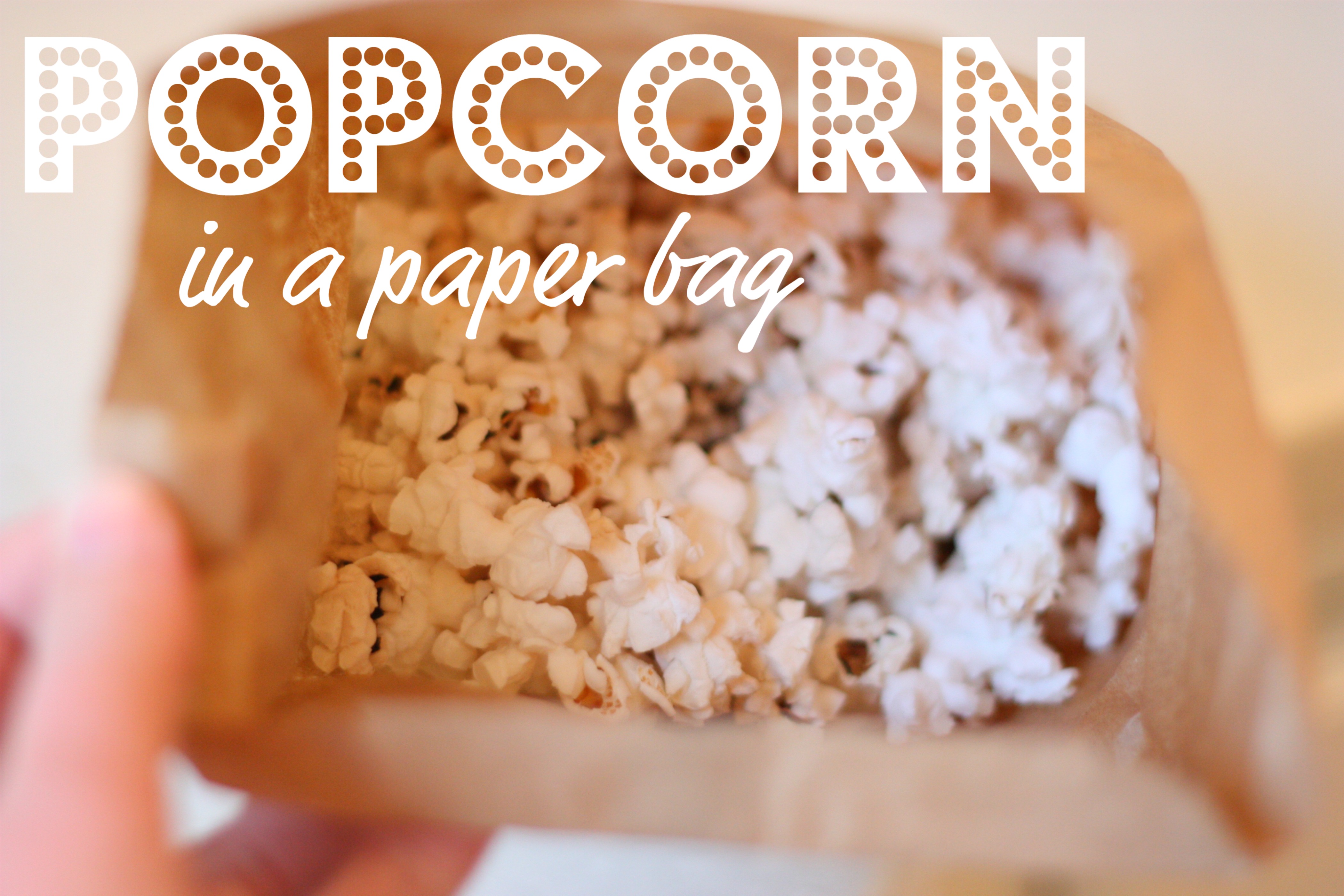 How To Make Popcorn In A Paper Bag I Can Teach My Child How To Make Popcorn In A Paper Bag I Can Teach My Child