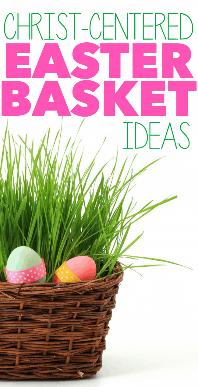 Christ Centered Easter Basket Ideas